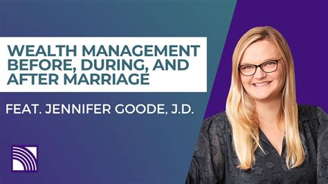 Wealth Management Before During And After Marriage With Jennifer