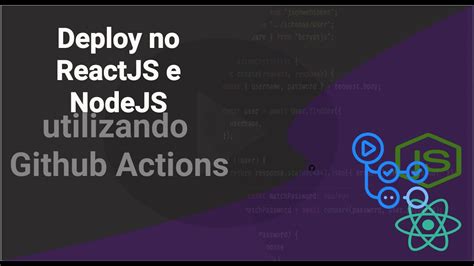 deploy de uma aplicação react e node utilizando github actions youtube