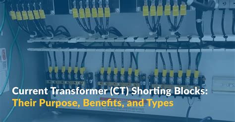 Understanding CT Shorting Blocks Purpose Benefits And Types C Controls