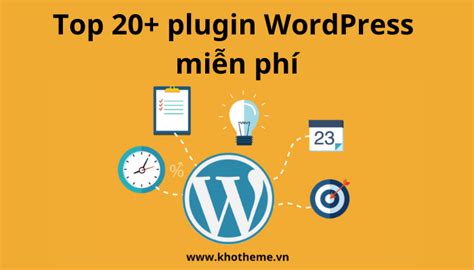 Top 20 Plugin Wordpress Miễn Phí Hỗ Trợ Làm Website Cực Xịn Kho Theme