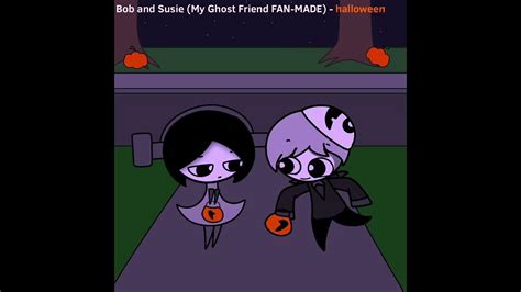 Bob And Susie My Ghost Friend Fan Made 16 Halloween Animation