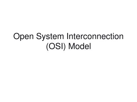 Ppt Open System Interconnection Osi Model Powerpoint Presentation