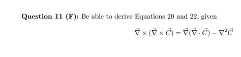 Solved Question 11 F Be Able To Derive Equations 20 And
