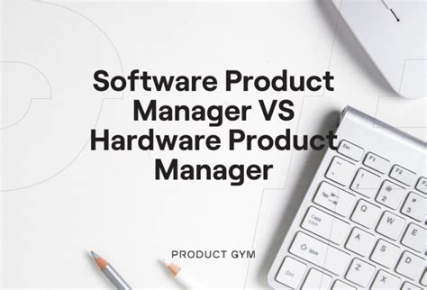Software Product Manager Vs Hardware Product Manager