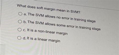 Solved What Does Soft Margin Mean In Svm A The Svm Allows