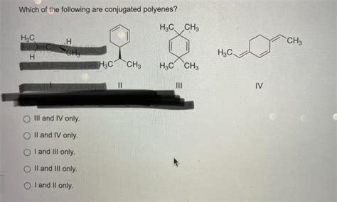 Solved Which Of The Following Are Conjugated Polyenes Ii