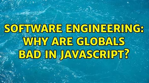 software engineering why are globals bad in javascript 4 solutions