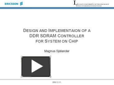 PPT DESIGN AND IMPLEMENTAION OF A DDR SDRAM CONTROLLER FOR SYSTEM ON CHIP PowerPoint