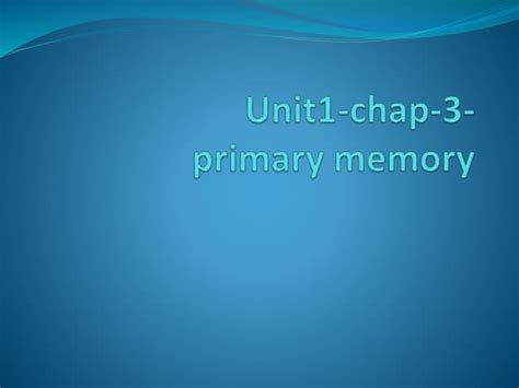 Chap3 Primary Memory Pptx