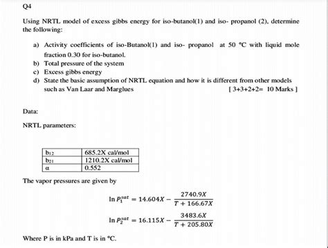 Solved Q4 Using The Nrtl Model Of Excess Gibbs Energy For Iso Butanol