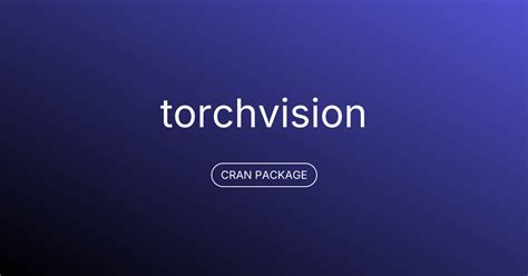 Torchvision Models Datasets And Transformations For Images Cran E