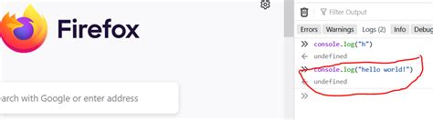 Javascript Console Log Hello World Showing Me Undefined In Firefox Stack Overflow