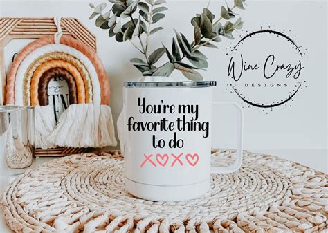 Youre My Favorite Thing To Do Coffee Mug Ceramic Enamel Insulated