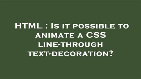 Html Is It Possible To Animate A Css Line Through Text Decoration