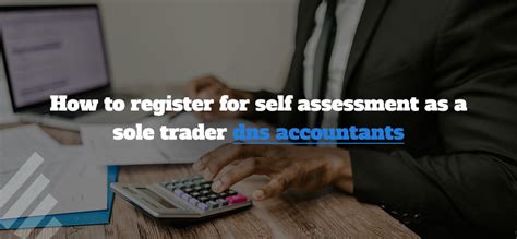 How To Register For Self Assessment As A Sole Trader Dns Accountants