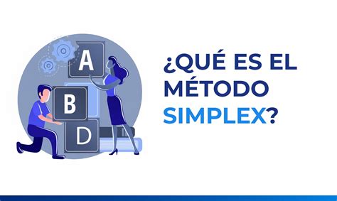 Método Simplex Qué Es Y Cómo Funciona
