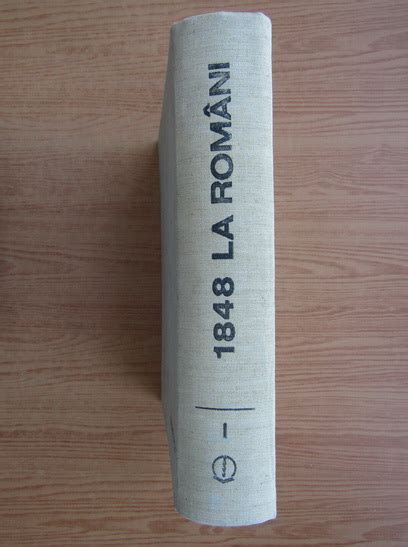 Cornelia Bodea 1848 La Romani O Istorie In Date Si Marturii Volumul