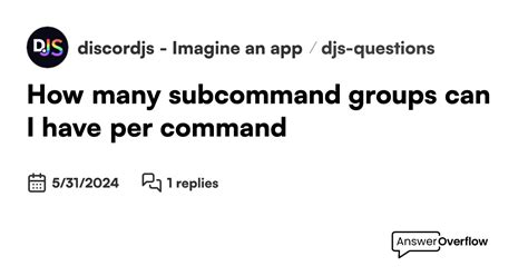 how many subcommand groups can i have per command discord js