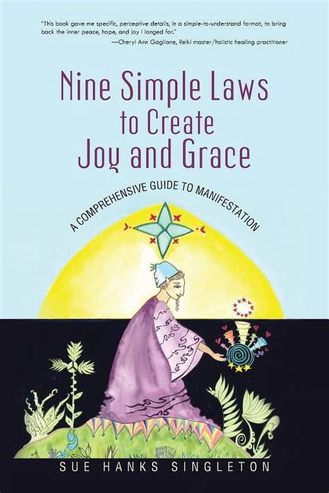Nine Simple Laws To Create Joy And Grace A Comprehensive Guide To