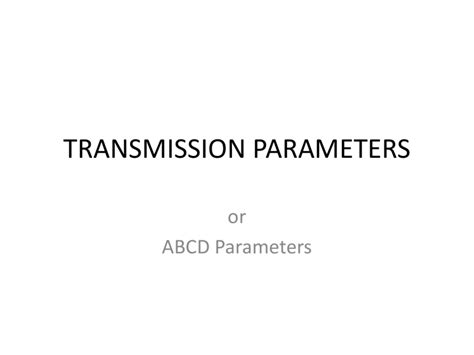 Transmission Parameters Abcd Conversion Guide