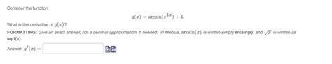 solved consider the function g x arcsin e4x 4 what is the