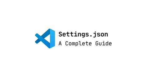 Vscode Settingsjson A Complete Guide