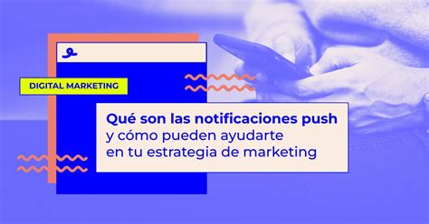 Qué son las notificaciones push y ejemplos de cómo usarlas Oink