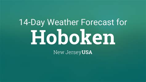 Hoboken New Jersey Usa 14 Day Weather Forecast