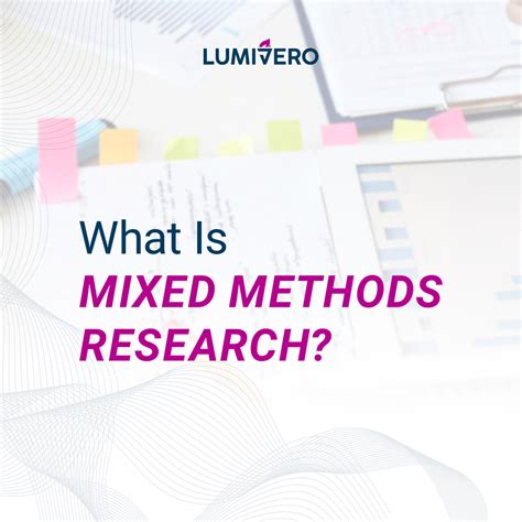 Lumivero The Advantages Of Mixed Methods Research Are