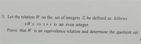 Solved Let The Relation W On The Set Of Integers Z Be Chegg Com
