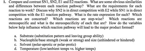 SOLVED: 1 Compare and contrast SNI, SN2, El and E2 reactions. What are some obvious similarities ...