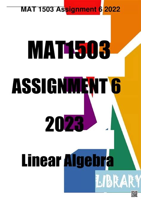 Mat1503 Assignment 6 2023 Linear Algebra Mat1503 Linear Algebra Stuvia Sa