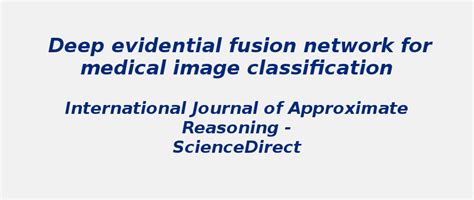deep evidential fusion network medical image classification s logix