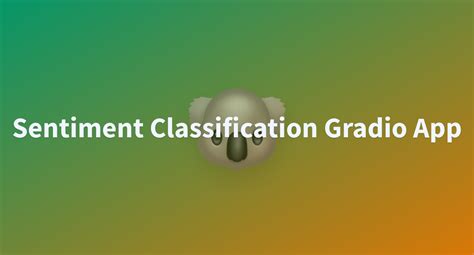 sentiment classification gradio app a hugging face space by albiecofie