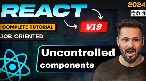React Js 19 Tutorial In Hindi 39 Uncontrolled Component Youtube