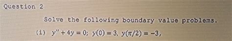 Solved Question 2 Solve The Following Boundary Value