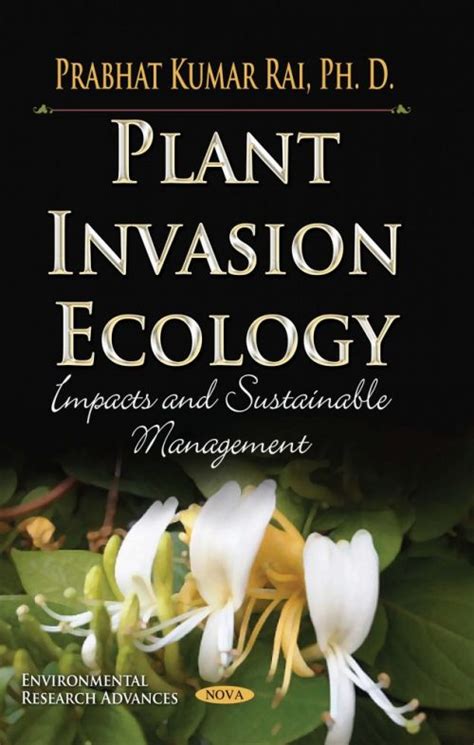 Plant Invasion Ecology Impacts And Sustainable Management Nova Science Publishers