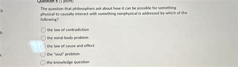 Solved Question 5 1 ﻿pointthe Question That Philosophers