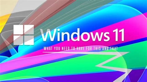 Windows 11 Feature Specific Requirements Revealed