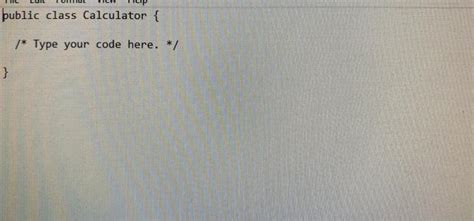 Solved In The File Calculatorjava Write A Class Called