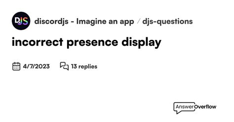 Incorrect Presence Display Discordjs Imagine An App