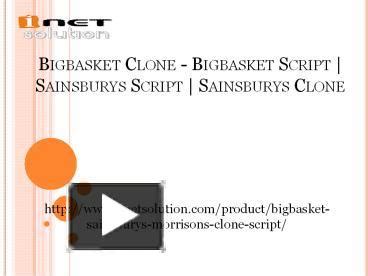 Bigbasket Clone Bigbasket Script Sainsburys Script Sainsburys Clone Presentation Free To