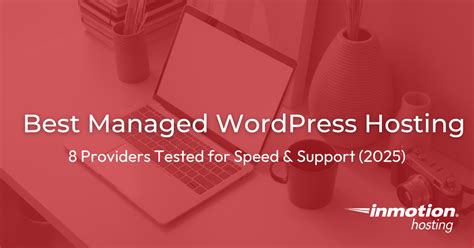 Best Managed Wordpress Hosting 8 Providers Tested For Speed And Support 2025 Inmotion Hosting