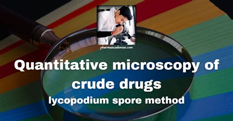 Quantitative Microscopy Of Crude Drugs Lycopodium Spore Method