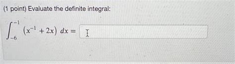 Solved Point Evaluate The Definite Integral Chegg