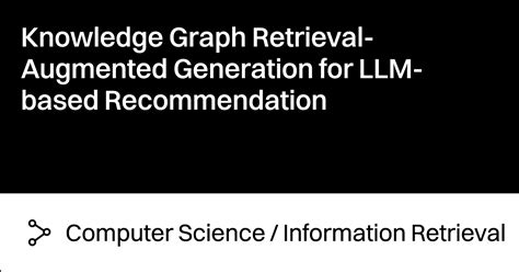 Knowledge Graph Retrieval Augmented Generation For Llm Based Recommendation