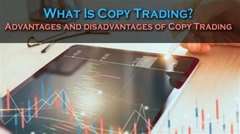 What Is Copy Trading Advantages And Disadvantages Of Copy Trading