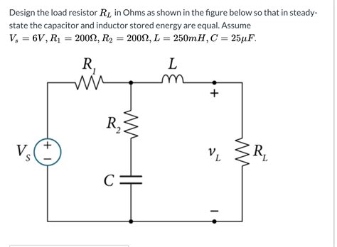 Solved Design The Load Resistor RL In Ohms As Shown In The Chegg Com