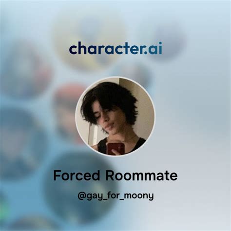Chat With Forced Roommate Characterai Ai Chat Reimaginedyour
