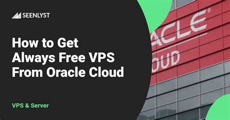 How To Get Always Free Vps From Oracle Cloud Free Tier Server